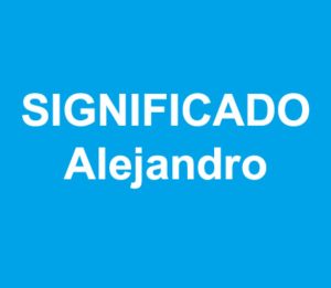 ALEJANDRO (nombre) » Origen, significado y personalidad